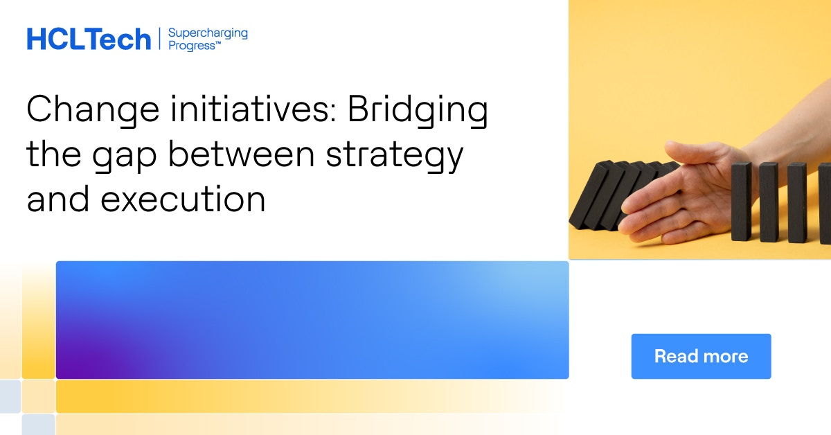 Change initiatives: Bridging the gap between strategy and execution ...