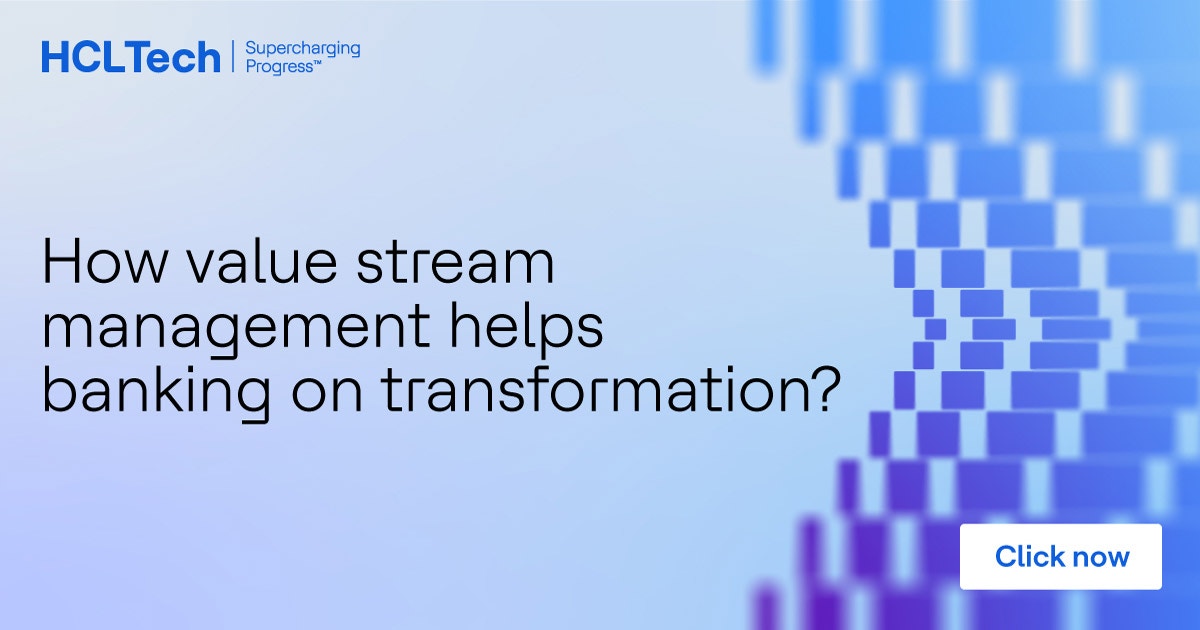 Value stream management in action: Banking on transformation | HCLTech