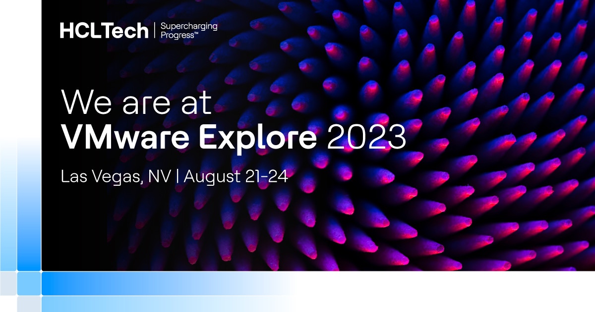 VMware Explore 2023: Supercharge Your Business Vision | HCLTech