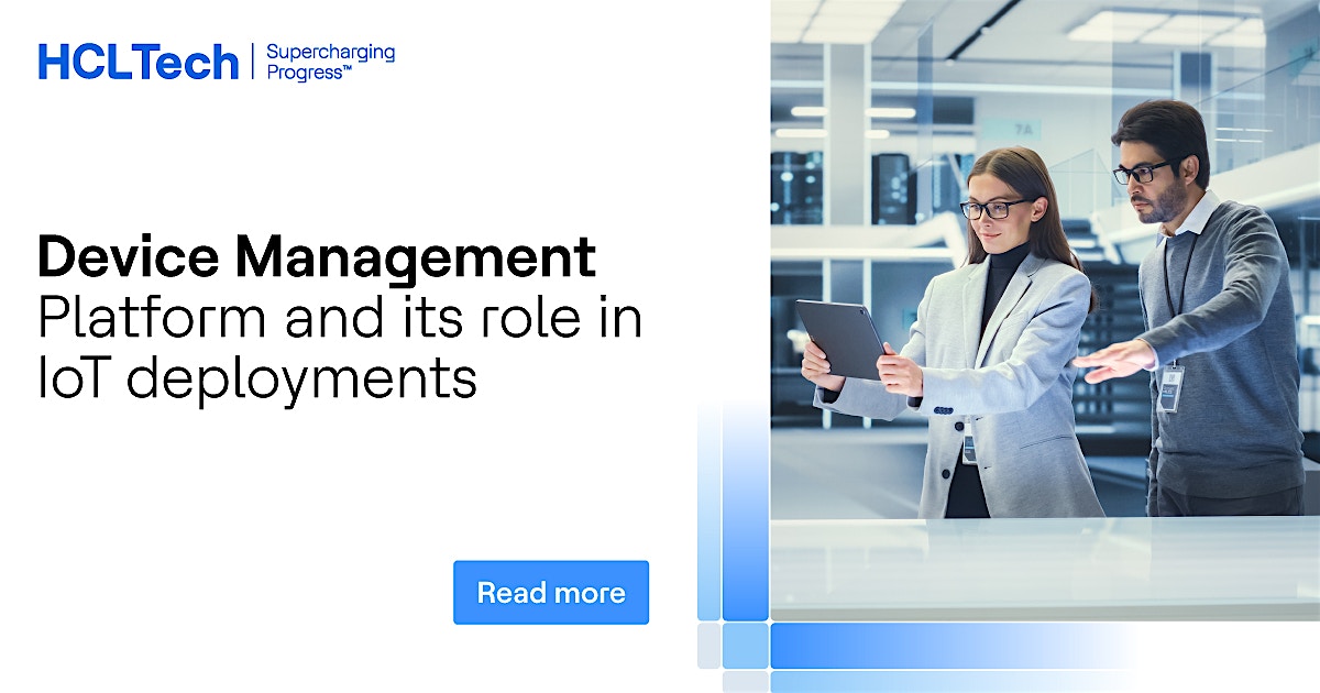 Crucial Role of a Device Management Platform in IoT Deployments | HCLTech