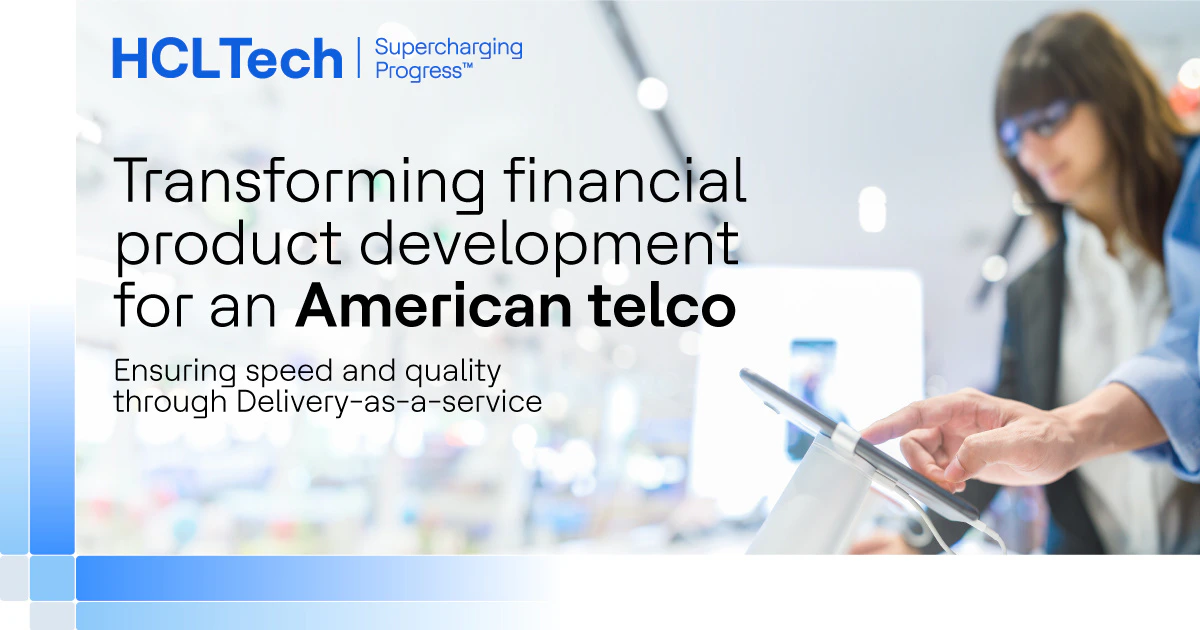 Transforming financial product development for an American telco | HCLTech