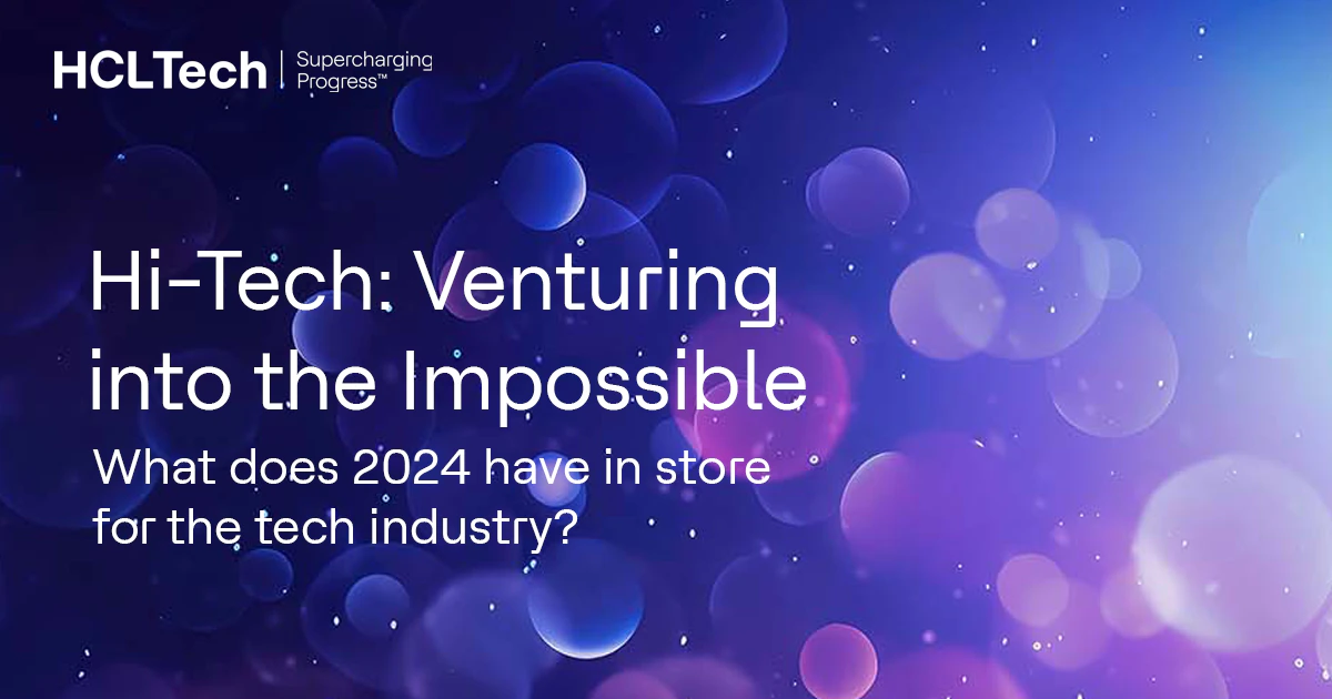 Hi-Tech: Venturing into the Impossible | HCLTech