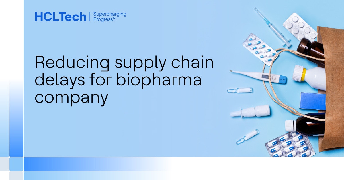 Reducing biopharma supply chain delays to maximize customer ...