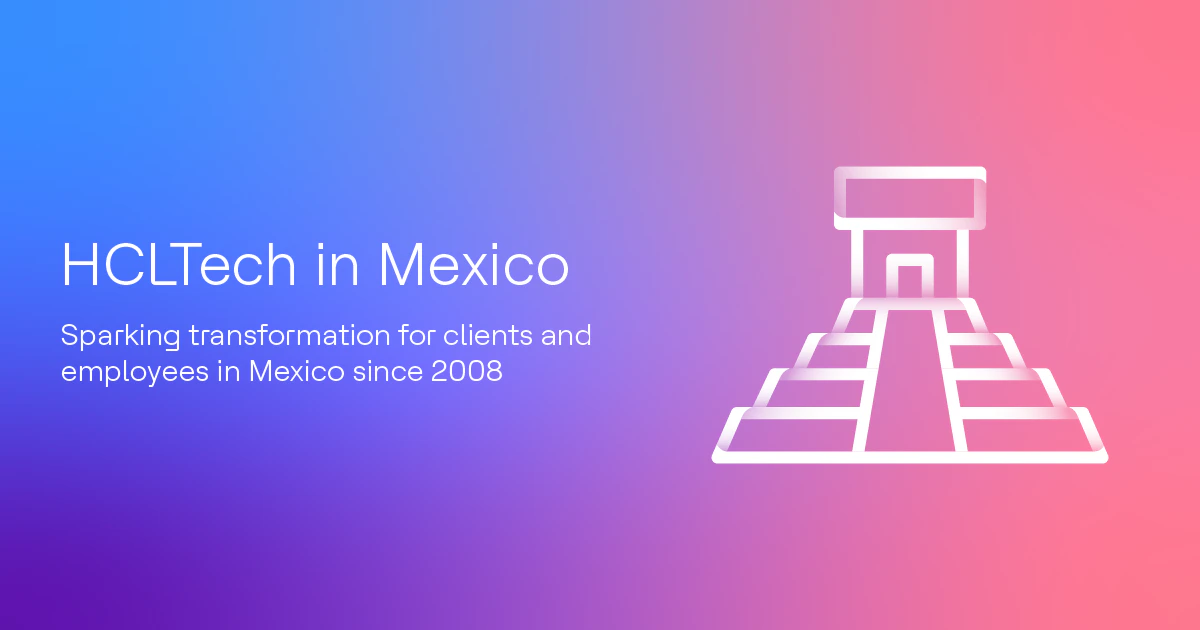 HCLTech Mexico: Supercharging Progress | IT Services and Solutions